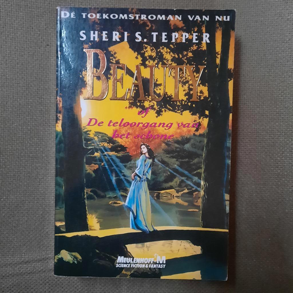 ② BEAUTY - DE TELOORGANG VAN HET SCHONE - SHERI S. TEPPER — Fantasy ...