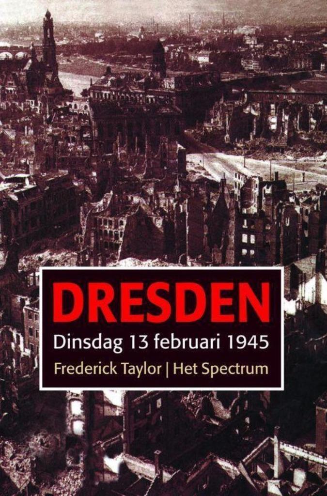 ② Te Koop Boek DRESDEN DINSDAG 13 FEBRUARI 1945 F. Taylor — Guerre & Militaire — 2ememain